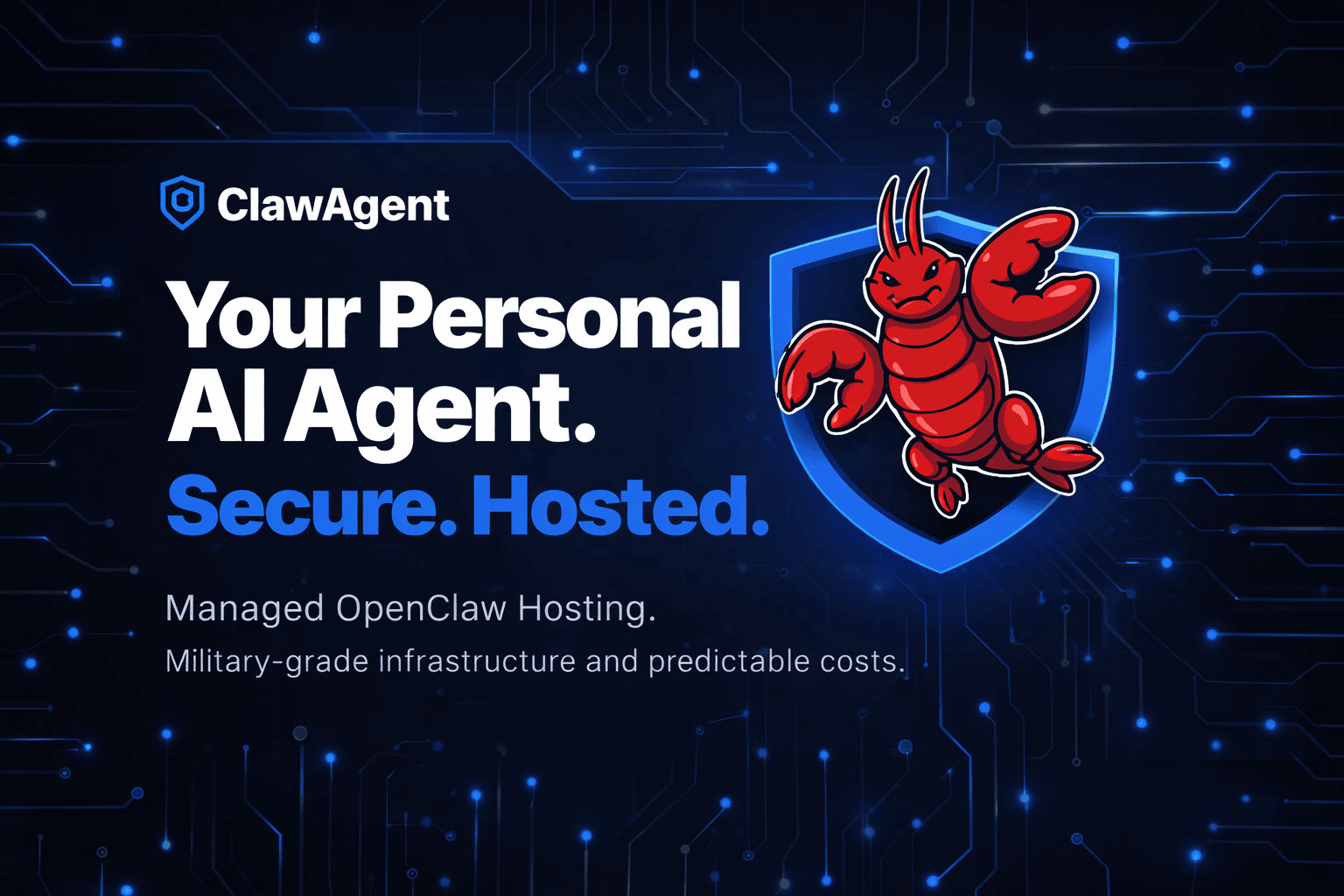 ClawAgent — Your Personal AI Agent. Secure. Hosted.